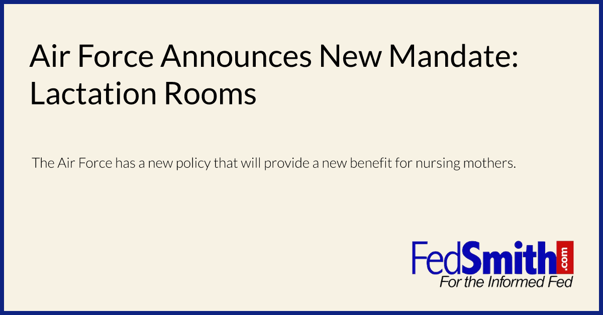 Air Force Announces New Mandate: Lactation Rooms | FedSmith.com