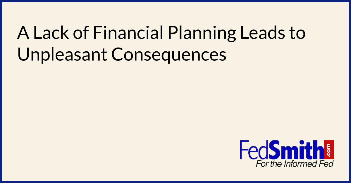 A Lack Of Financial Planning Leads To Unpleasant Consequences ...