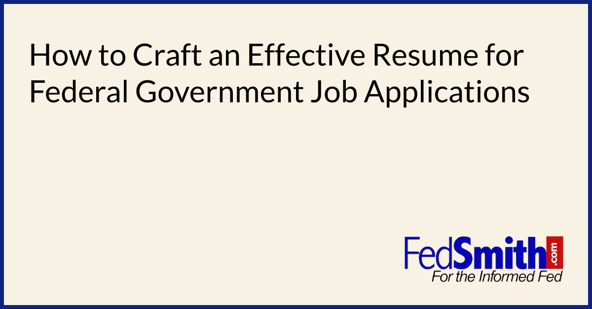 How To Craft An Effective Resume For Federal Government Job ...